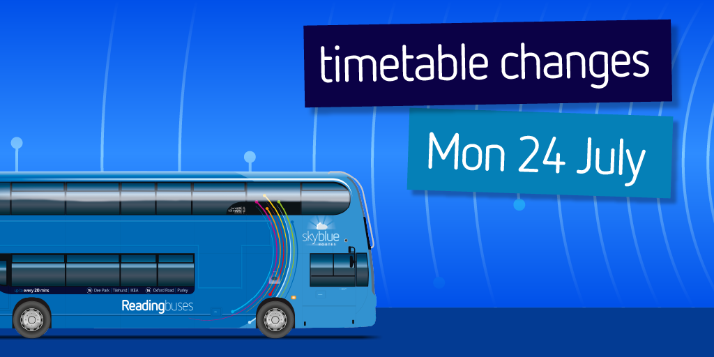 Timetable Changes 24 July Reading Buses Timetable Changes 24 July Reading Buses
